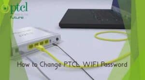 How to Change PTCL WIFI Password in 2022 - Complete Guide – Startup ...
