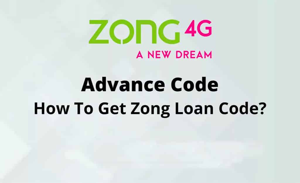 Zong Advance Code – How to Get Zong Loan in 2022 – Startup Pakistan