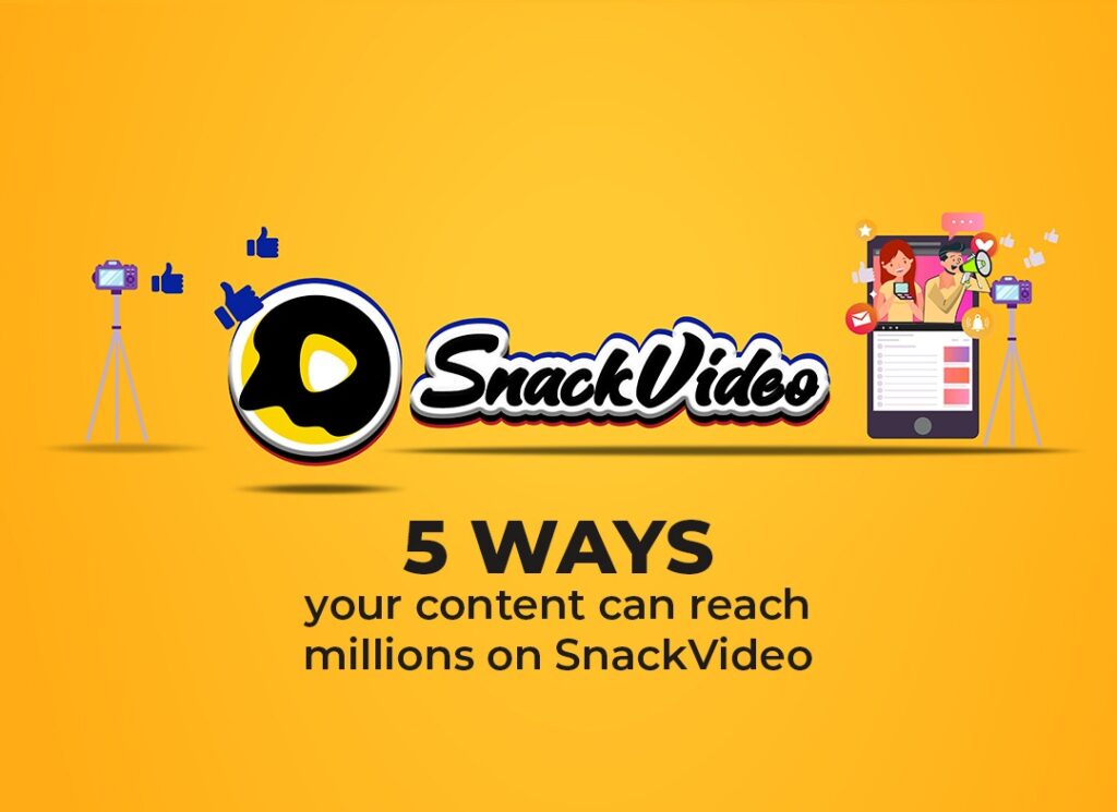 5 Ways Your Content can Reach Millions on SnackVideo – Startup Pakistan