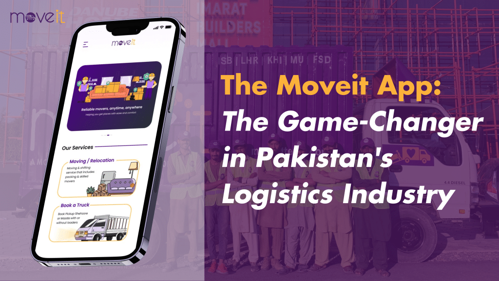 Moveit App: The Game-Changer in Pakistan's Logistics Industry – Startup ...