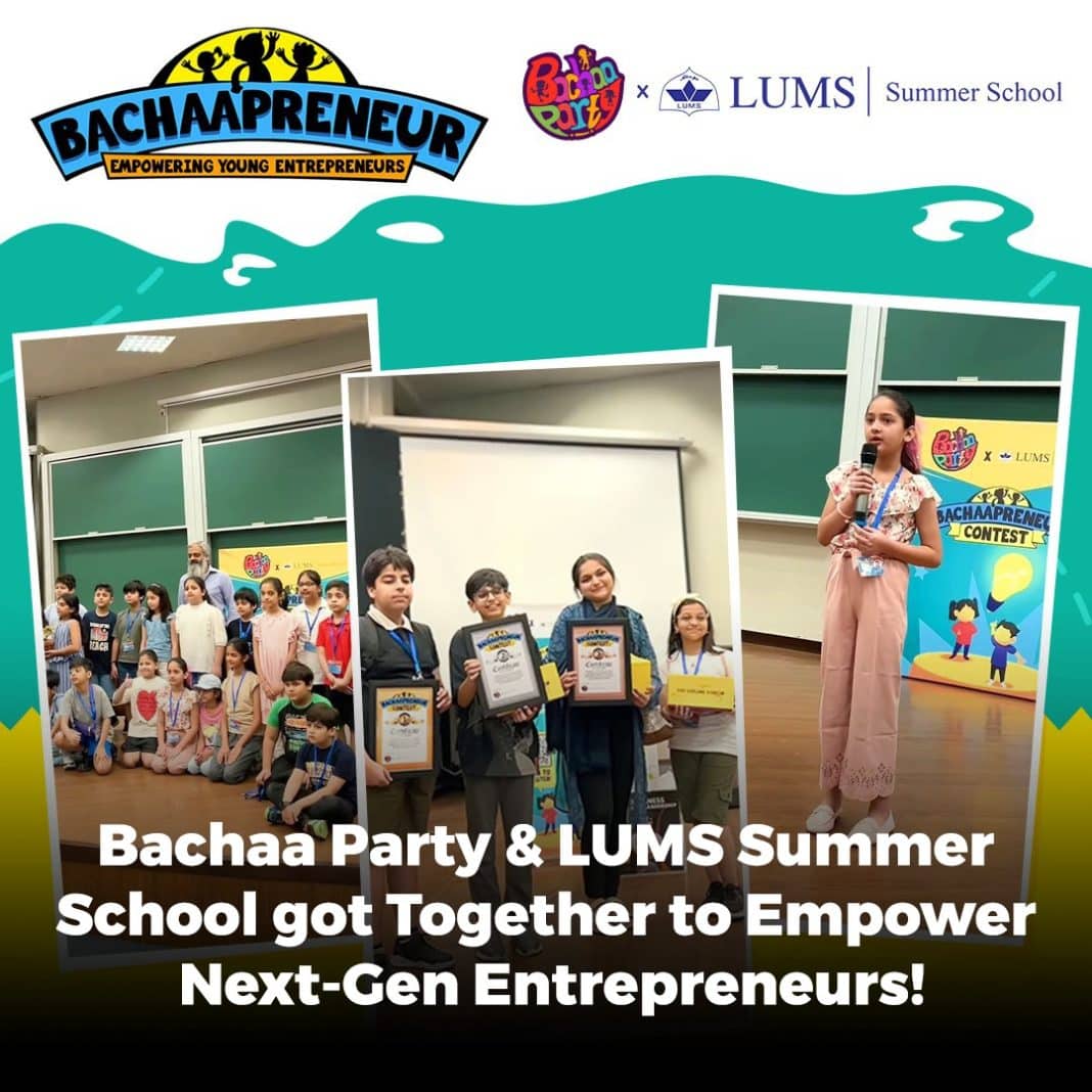 Bachaa Party & LUMS Summer School Got Together to Empower Next-Gen ...